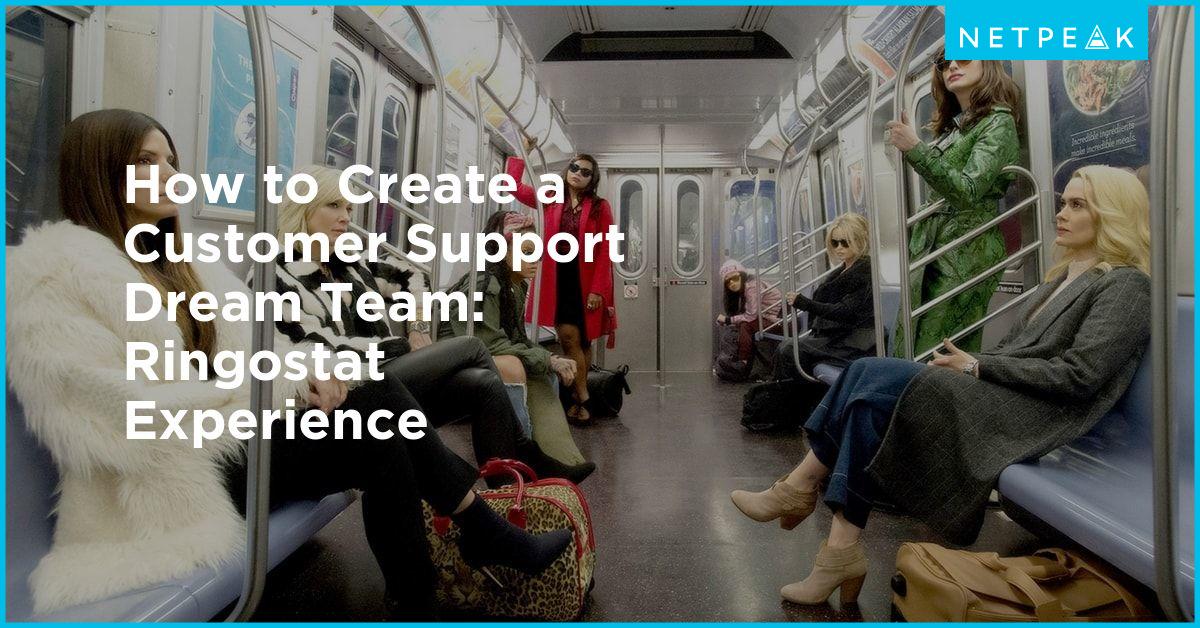 How to Create a Customer Support Dream Team: Ringostat Experience