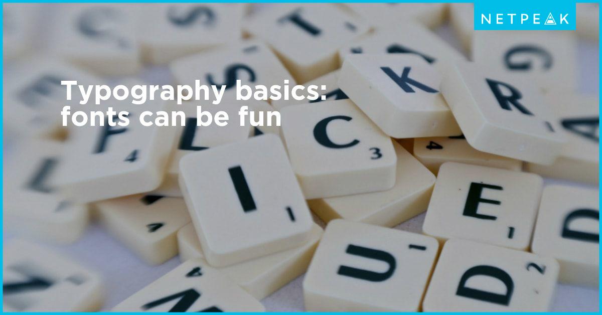 Typography basics: fonts can be fun