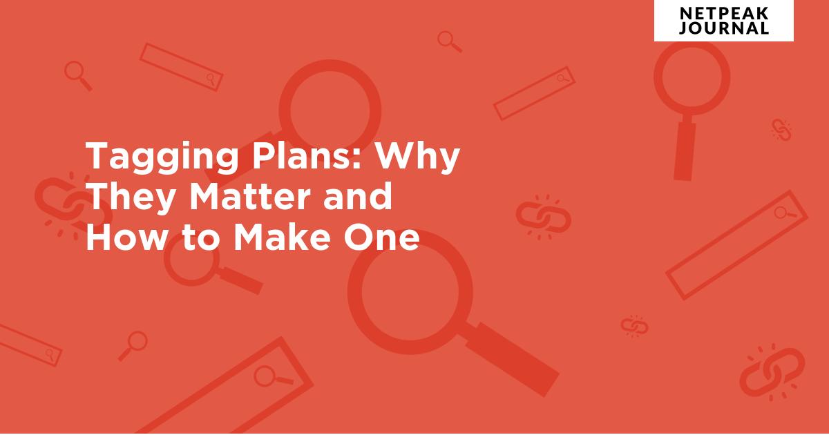 Tagging Plans: Why They Matter and How to Make One
