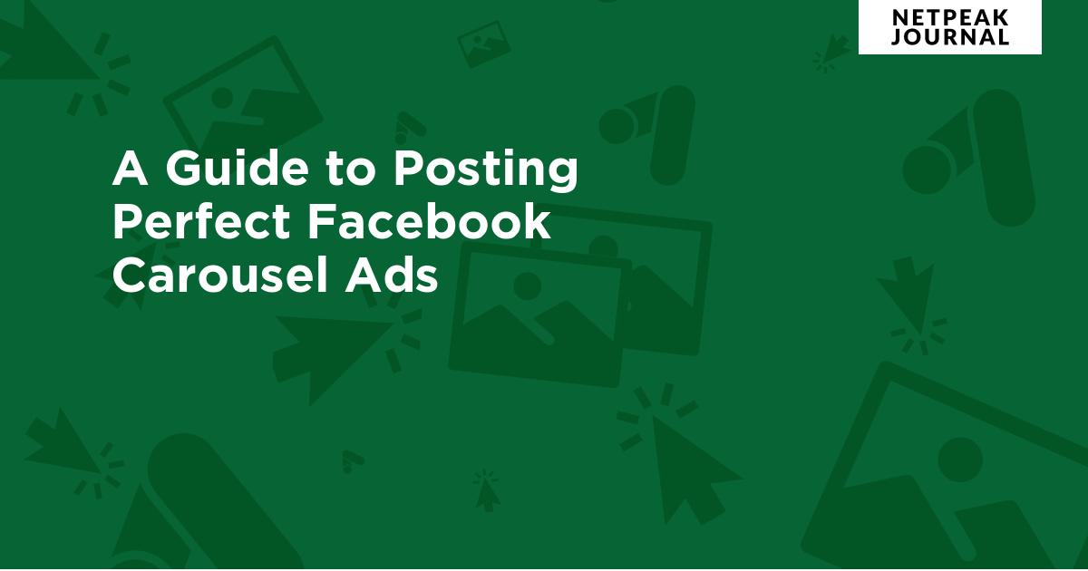 A Guide to Posting Perfect Facebook Carousel Ads