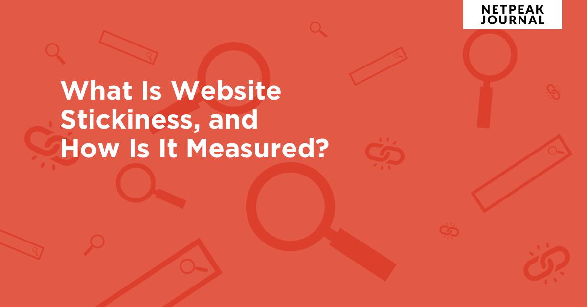 What Is Website Stickiness, and How Is It Measured?