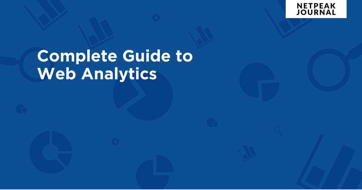 Complete Guide to Web Analytics