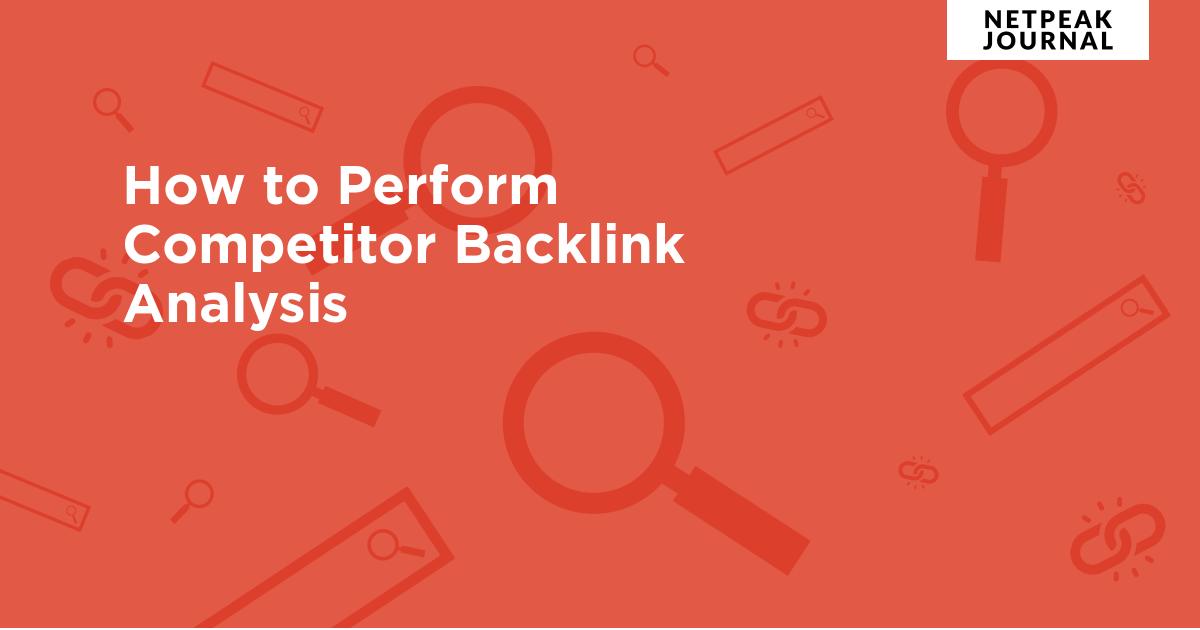 How to Perform Competitor Backlink Analysis